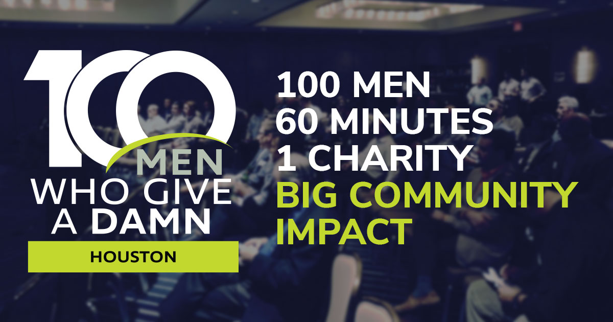 Helping Local Charities - We are 100 Men & Women Who Give A Damn Houston